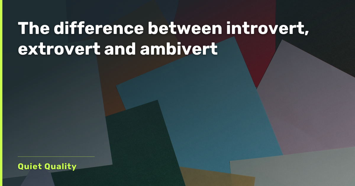 The difference between introvert, extrovert and ambivert