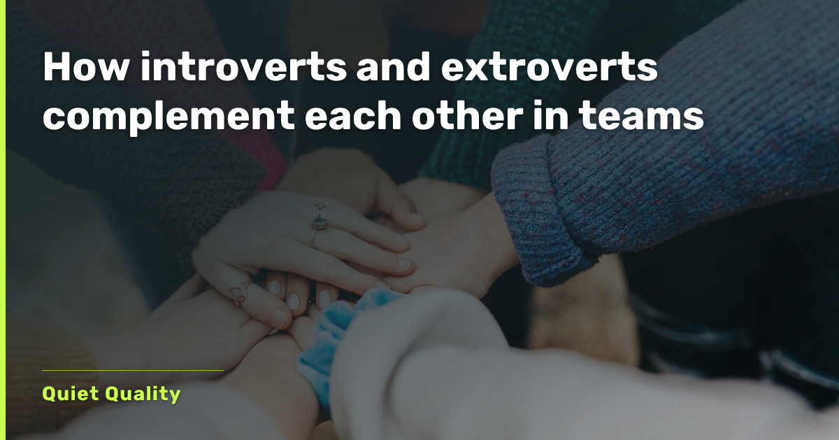 How introverts and extroverts complement each other in teams