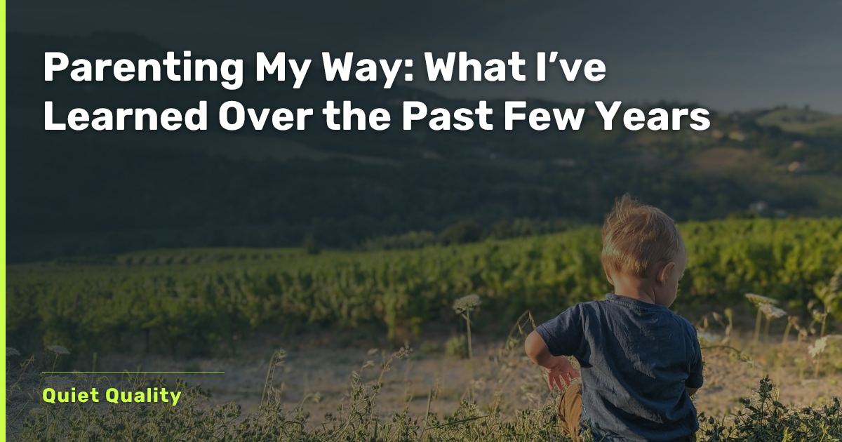 Parenting My Way: What I’ve Learned Over the Past Few Years