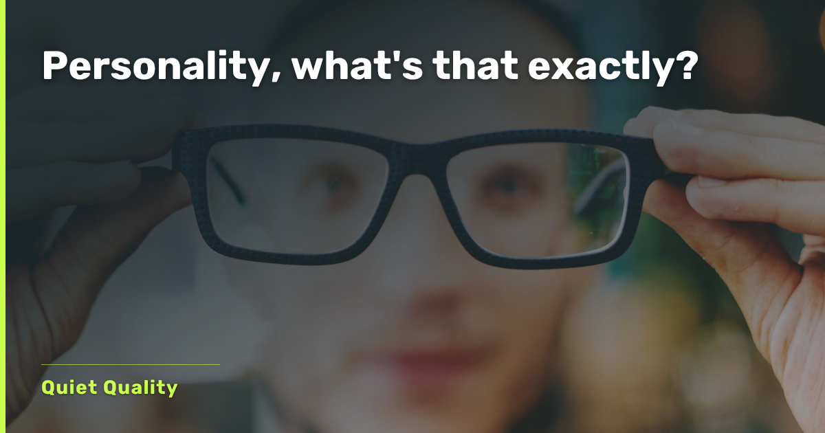 Personality, what's that exactly?