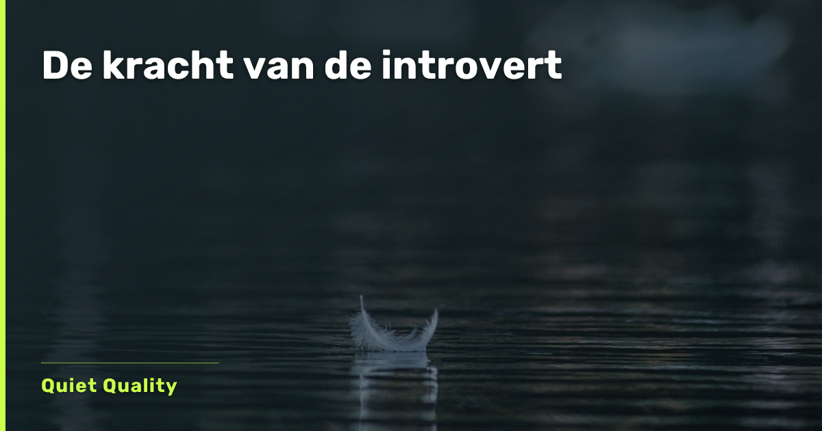 De kracht van de introvert