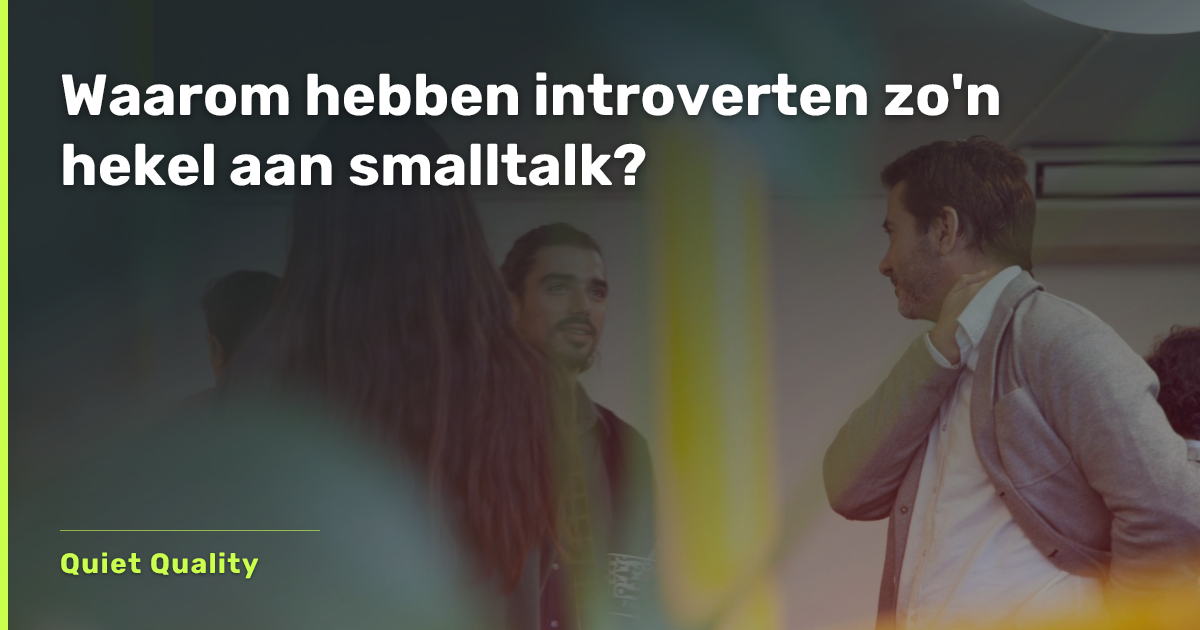 Waarom hebben introverten zo'n hekel aan smalltalk?