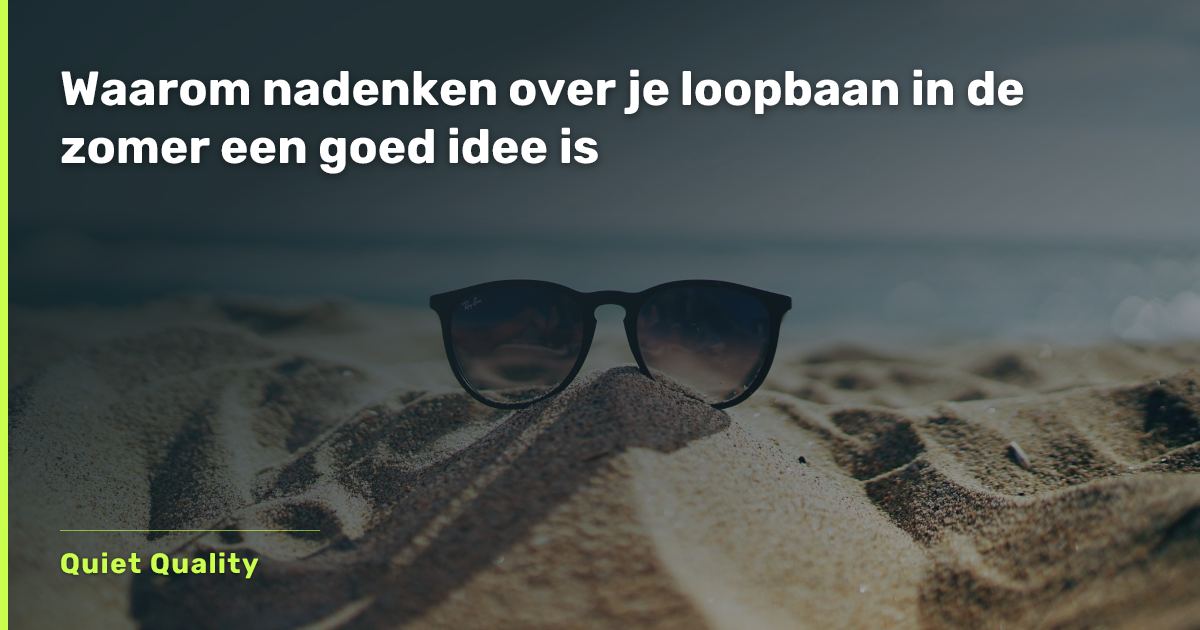 Waarom nadenken over je loopbaan in de zomer een goed idee is